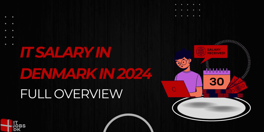 IT Salary in Denmark in 2024: Full Overview - IT Jobs Denmark